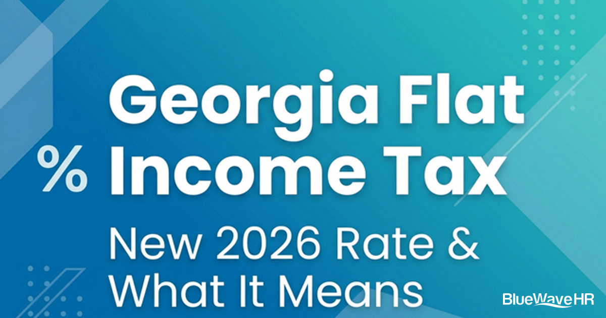 Georgia's Flat Income Tax in 2026: What Employers Need to Know About ...